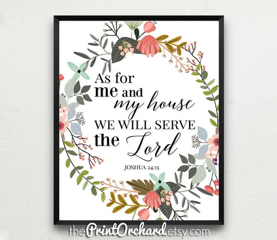 Joshua 24:15 Art As For Me And My House We Will Serve The