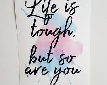 Girls room art Life is tough Inspirational quote Gift for