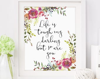 Girls room art Life is tough Inspirational quote Gift for