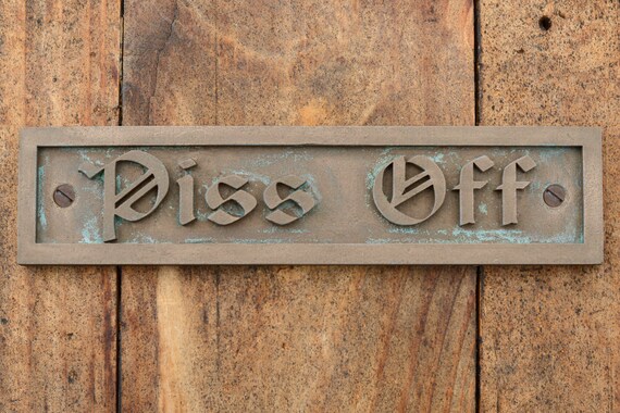 PISS OFF Door Sign Old Style Funny Cast Bronze Resin Sign piss-off-door-sign-old-style-funny-cast-bronze-resin-sign