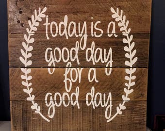 Vinyl Wall Decal Today is a good day to have a good day-Wall