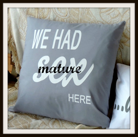We Had Sex Here Sex Here Pillow Lovers Pillow Partner