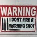 Warning I don't fire a warning shot Mini Metal gun Sign