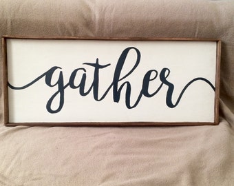 Gather Sign / Rustic Gather / Kitchen Signs / Handmade Signs