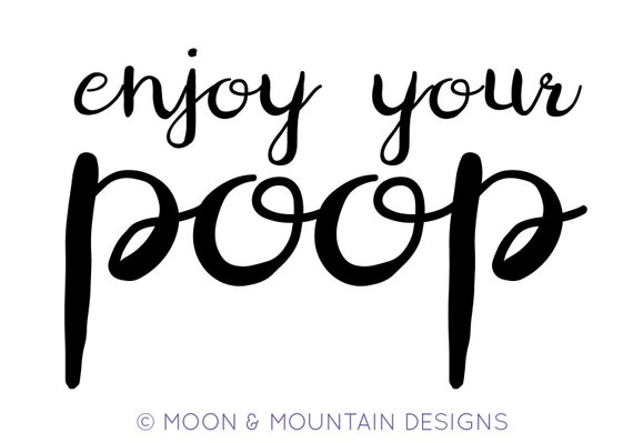 Enjoy Your Poop SVG PNG EPS Cut Files