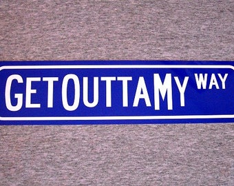 Get out of my way | Etsy