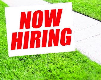 Funny Help Wanted Now Hiring Sign on Corrugated Plastic