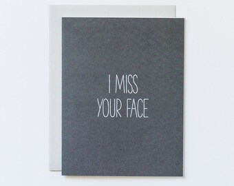 Missing you Card I Really Miss your face Greeting