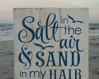 Salt in the air sand in my hair Vinyl Wall Decal Vinyl