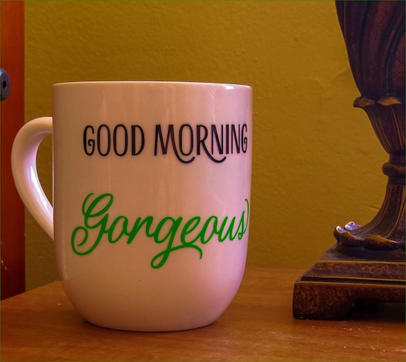 Good morning Mug Gorgeous Coffee Mug Personal Gift Mug