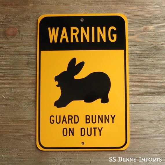 Warning Guard Bunny on Duty novelty animal sign aluminum
