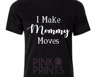 I make mommy moves | Etsy