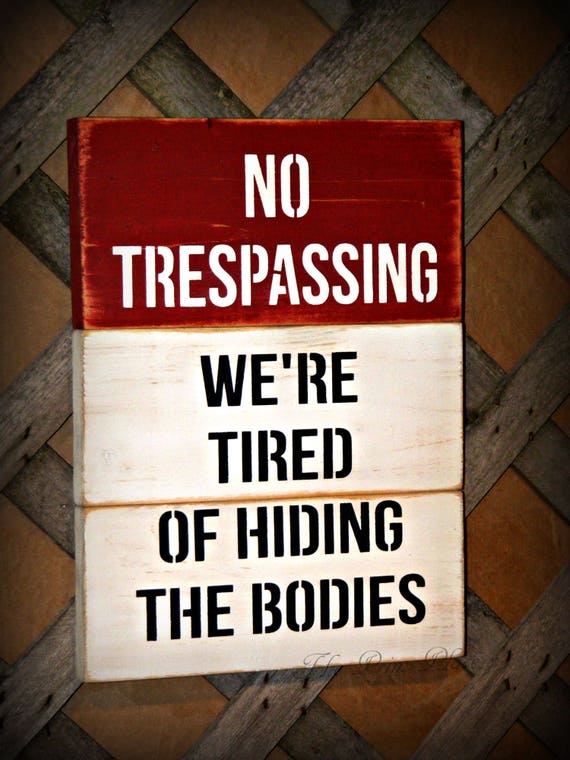 Funny No Trespassing Sign Funny Sign Wooden Sign Warning