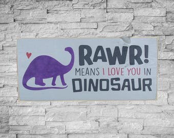 RAWR Means I love You in Dinosaur 8x10 sign digital download
