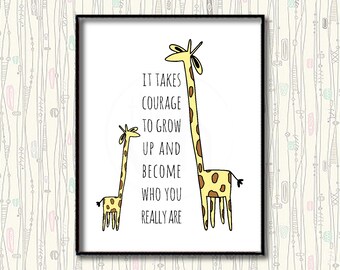 It Takes Courage To Grow Up And Become Who You Really Are EE