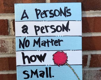 Dr. Seuss A person's a person no matter how small
