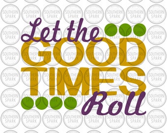 Good times svg | Etsy