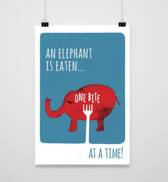 You Eat an Elephant One Bite at a Time humour motivation