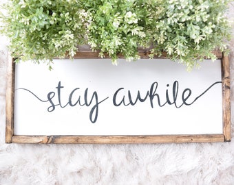 Stay awhile sign | Etsy