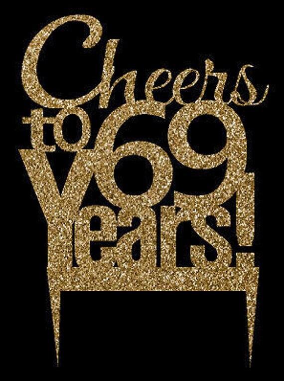 Item069cta 69th Birthday Anniversary Cheers Soft Gold