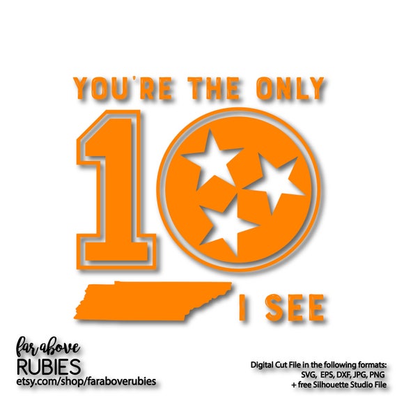 You're the Only 10 I See Tennessee Tristar State SVG EPS