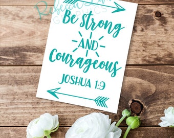 Be Strong and Courageous / Joshua 1:9 / Scripture Printable