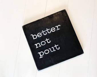 Better not pout sign | Etsy