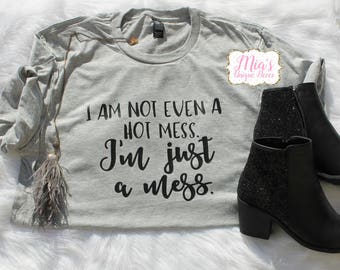 Hot mess shirt | Etsy