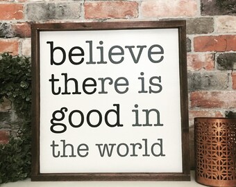 Believe there is good in the world stencil to fit 24 x 20