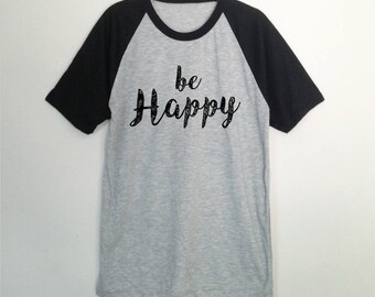 Be happy shirt | Etsy