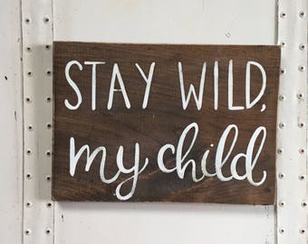 Stay wild my child | Etsy