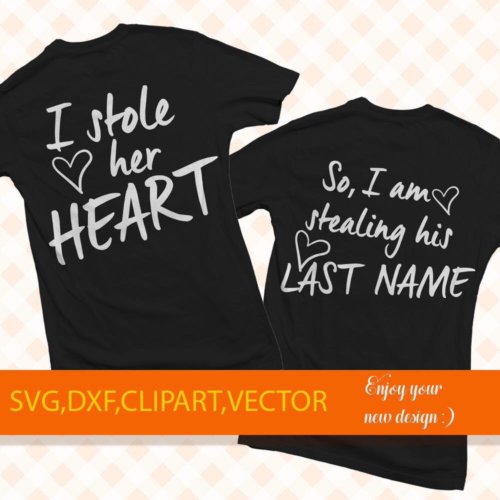 Love Couples Svg I Steal Her Heart So Im Stealing His Last Name