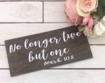 No Longer Two But One Mark 10:8 Wood Sign 12 x 6