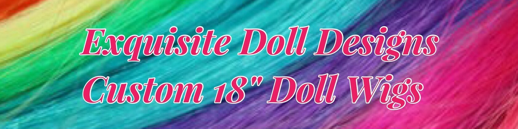 Exquisite Doll Designs 18 Custom Doll Wigs by EXQUISITEDOLLDESIGNZ