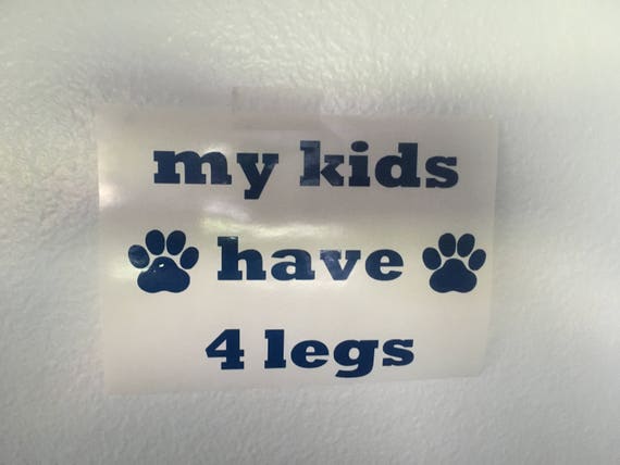 My kids have 4 legs decal sticker