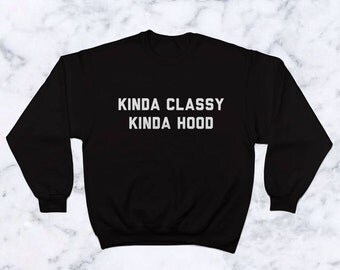 Kinda Classy Kinda Hood Tshirt