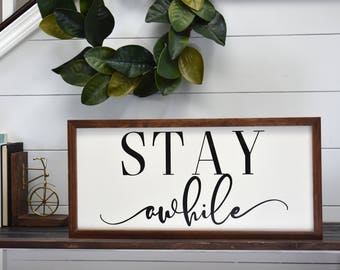 Stay awhile sign | Etsy