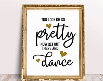 Wedding Bathroom Sign You Look Oh So Pretty.. Now Get Out