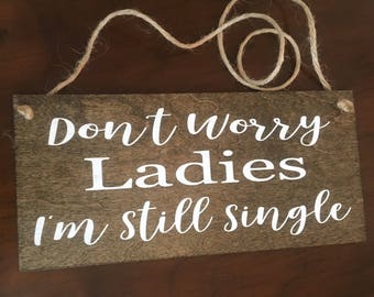 Don't worry ladies I'm still single sign.Ring bearer