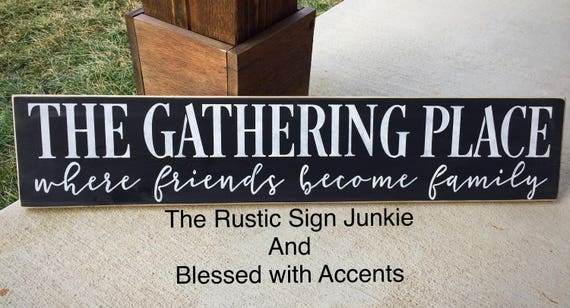 The gathering place sign Farmhouse sign wood gather Sign