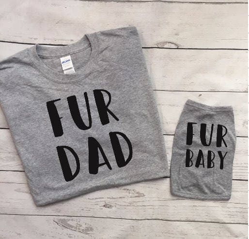 Fur Dad Fur Baby Matching Shirts Dog Owner Gift