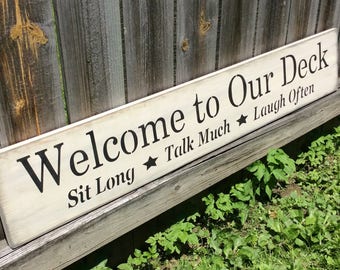 Wood Sign Welcome to our Deck SIT long TALK much LAUGH often