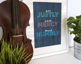 Act Justly Love Mercy Walk Humbly With Your God Micah 6:8