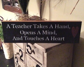 The Best Teachers Take A Hand Open A Mind & Touch A Heart