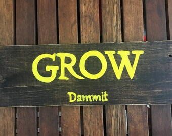 Grow dammit | Etsy